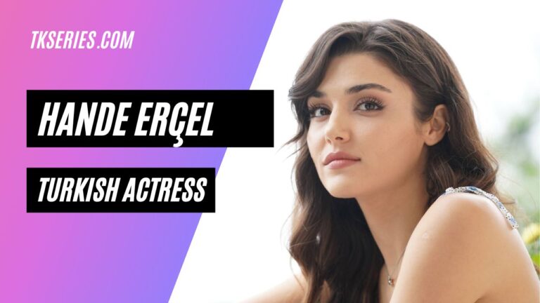 Hande Erçel | Turkish Actors and Actress