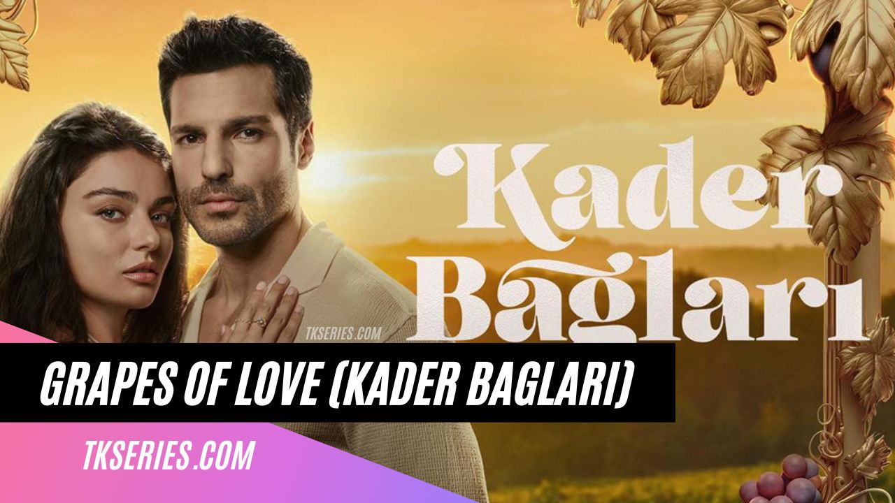 Grapes of love (Kader Baglari) | Turkish Series in English
