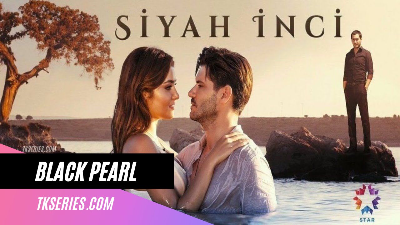 Black Pearl (Siyah Inci) | Turkish Series in English